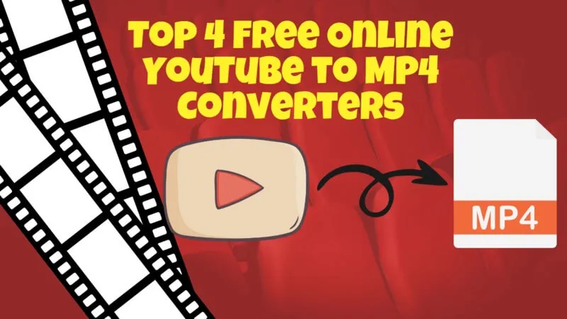4 Best YouTube to MP4 Converters Online Free (100% Safe and Fast)