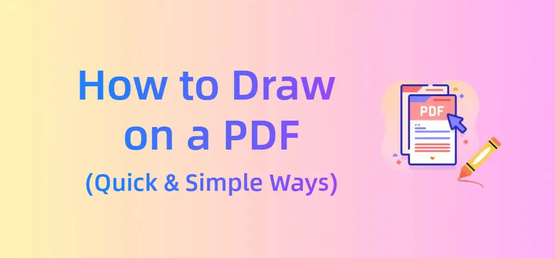 How to Draw on a PDF Easily [3 Ways]