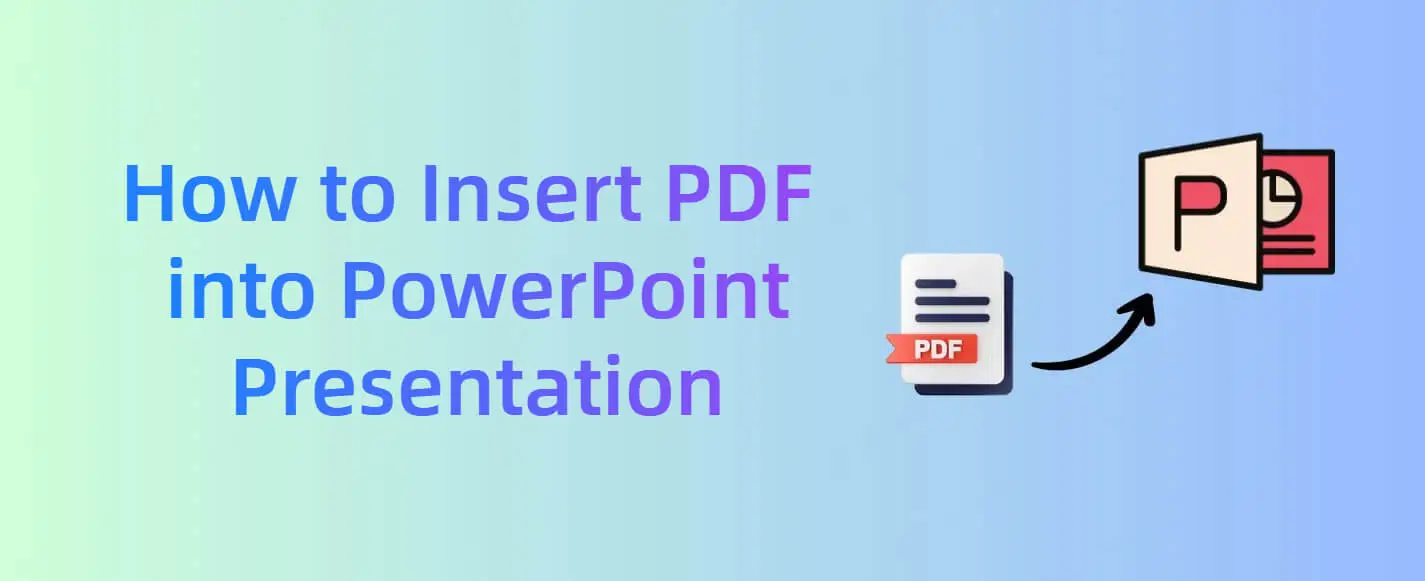 [5 Ways] How to Insert PDF into PowerPoint Presentation