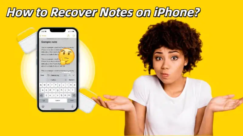 iPhone Notes Disappeared? How to Recover Notes on iPhone [7 Ways]