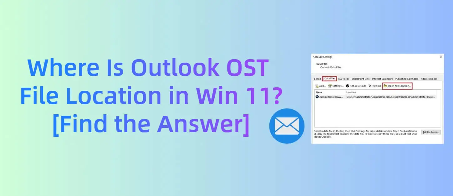 Where Is Outlook OST File Location in Win 11-Find the Answer
