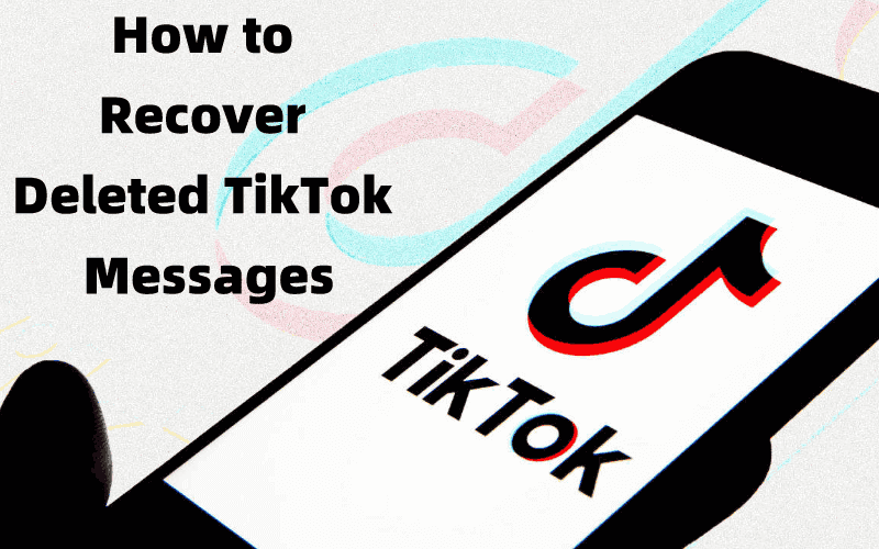 How To Recover Deleted TikTok Messages On IPhone Android