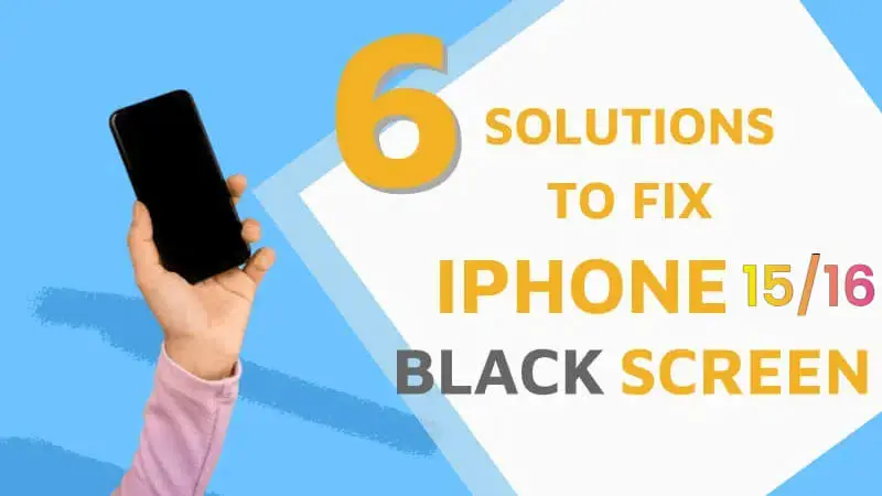 iPhone 15/16 Black Screen Of Death 2024? 6 Solutions!