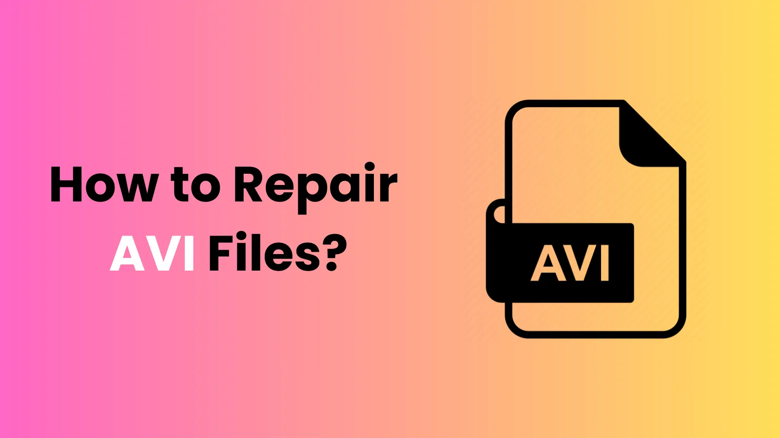 How to Reapir Corrupted AVI Files Online Free - 5 Methods!